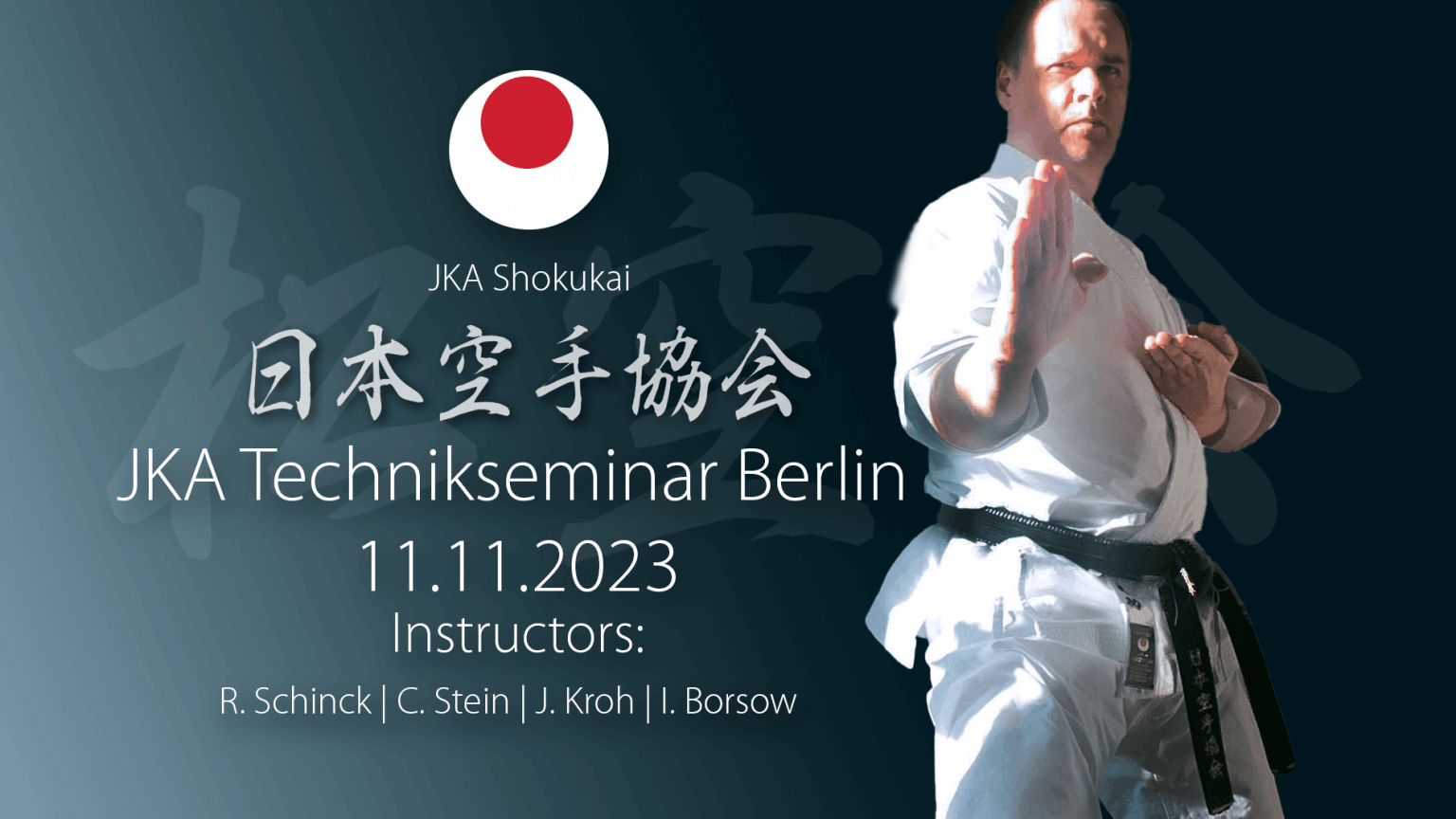 JKA Karate Technikseminar Berlin – JKA Shokukai Seminar mit Schinck, Stein, Kroh, Borsow | JKA ...